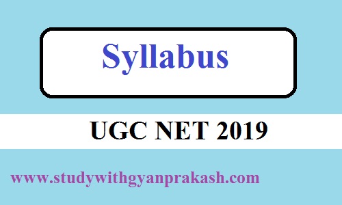 UGC NET/JRF Exam New Syllabus 2019 - StudywithGyanPrakash
